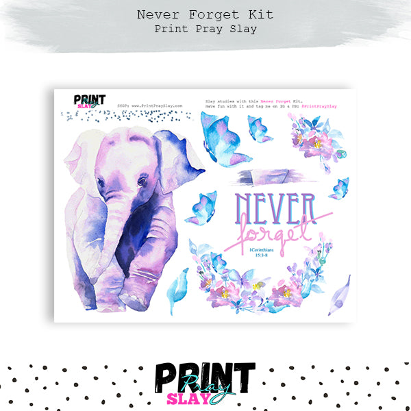 Never Forget – Print Pray Slay
