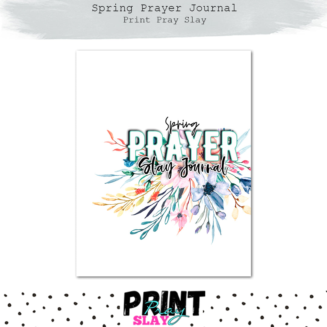 Spring Prayer Journal (27 pgs) – Print Pray Slay